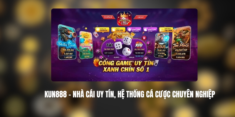 KUN888 – Nhà Cái Uy Tín, Hệ Thống Cá Cược Chuyên Nghiệp